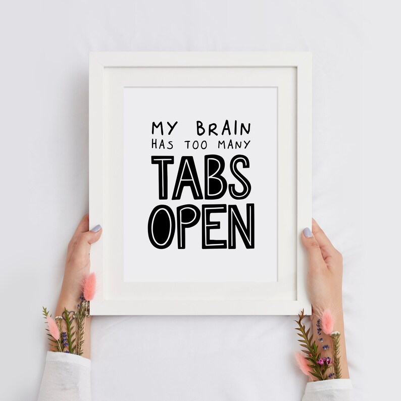 My Brain Has Too Many Tabs Open Print Dorm Poster Funny Wall | Etsy