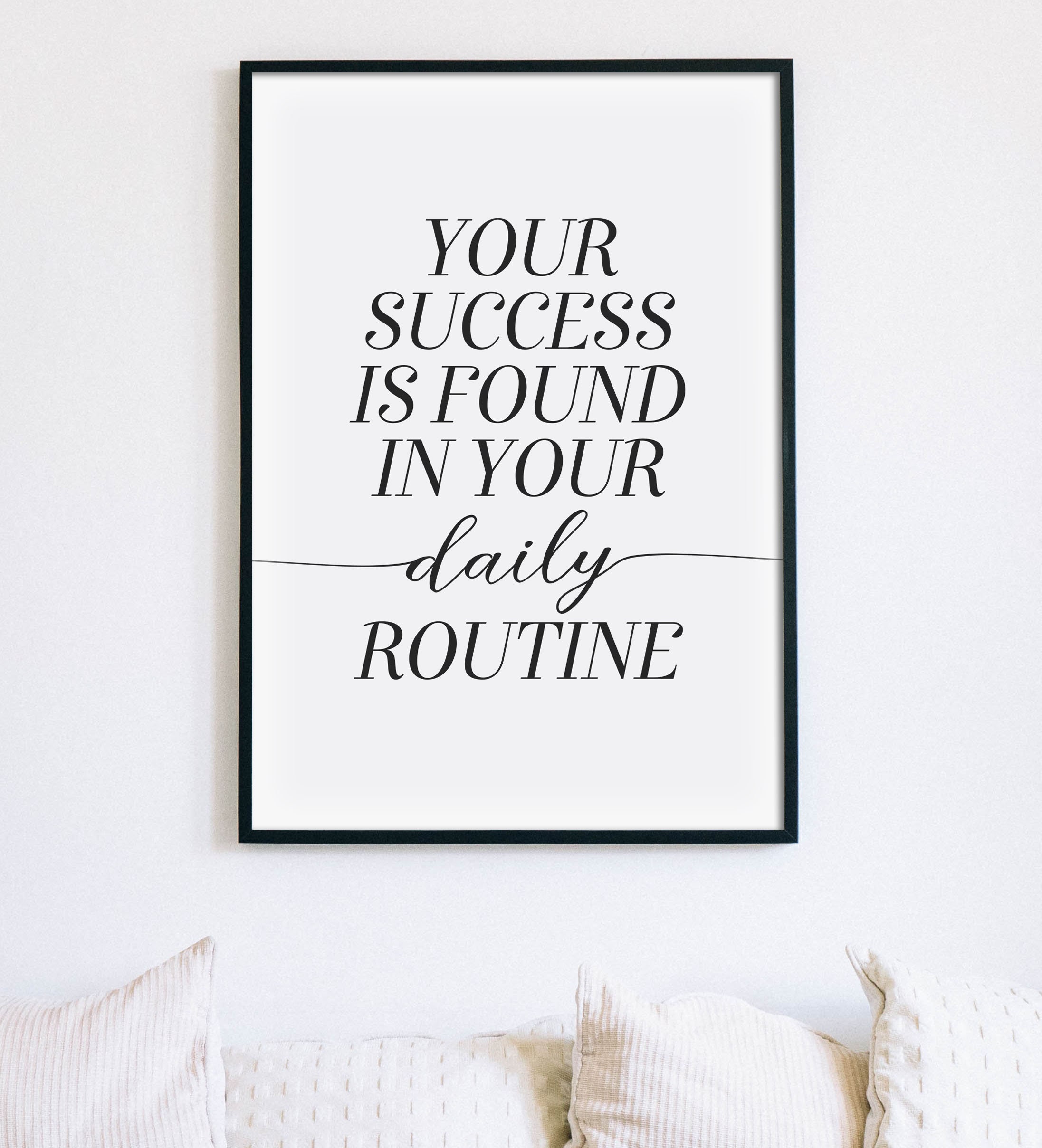 Your Success is Found in Your Daily Routine Print - Etsy