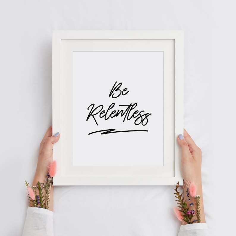 Be Relentless Print Motivational Poster Office Wall Art - Etsy