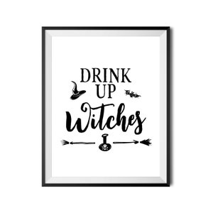 Drink up Witches Print, Printable Wall Art, Happy Halloween Poster, Bar ...