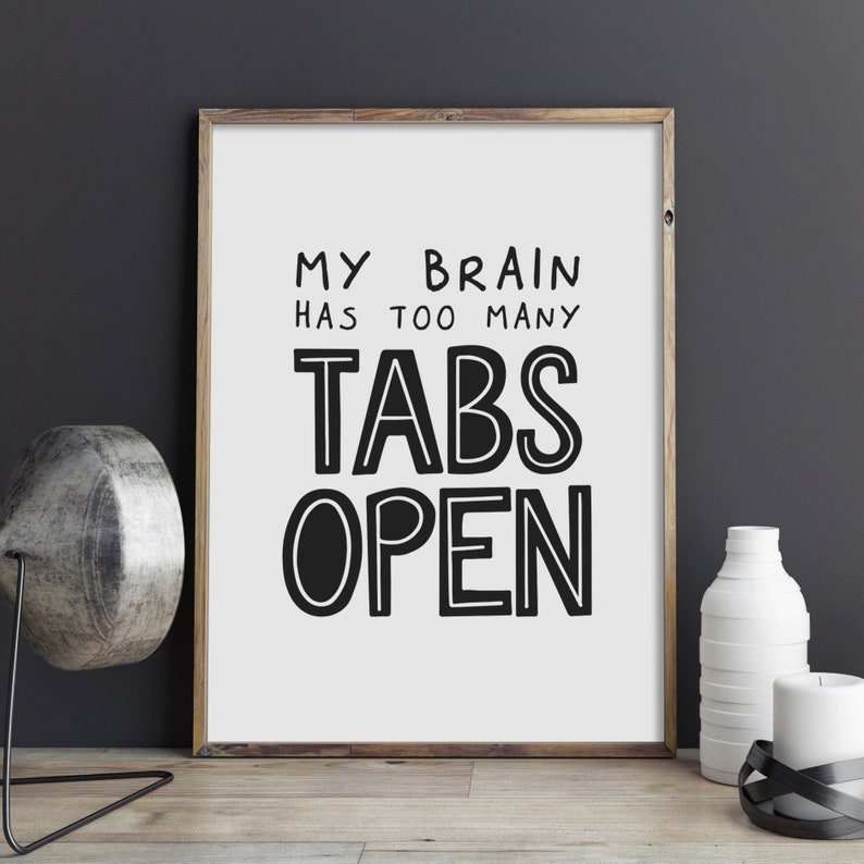 My Brain Has Too Many Tabs Open Print Dorm Poster Funny Wall | Etsy