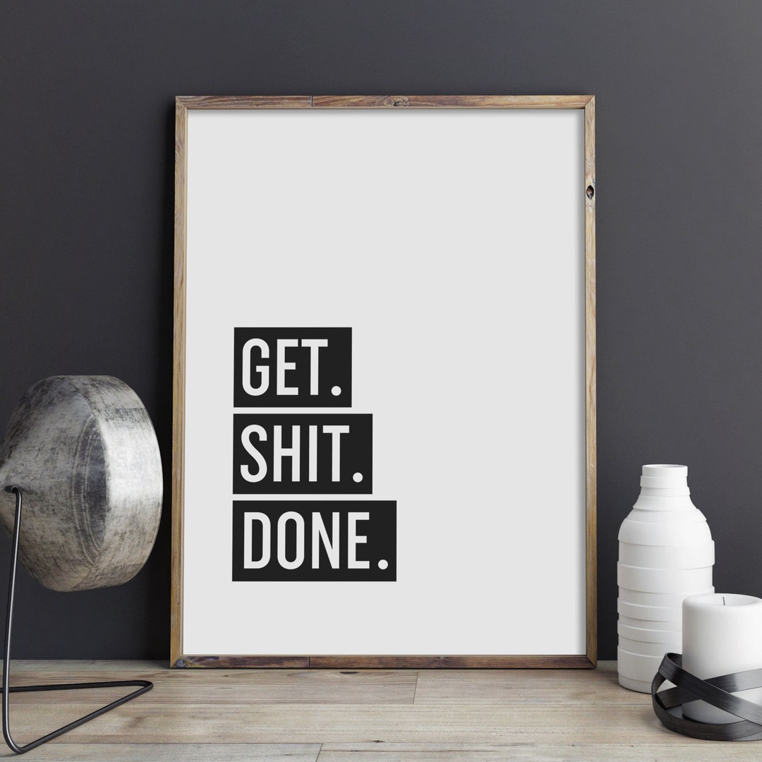 Get Shit Done Print, Inspirational Poster, Office Wall Art ...