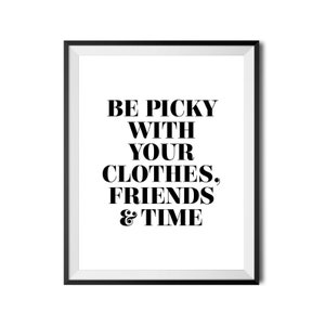 Be Picky With Your Clothes, Friends & Time Print, Bedroom Poster, Sassy ...