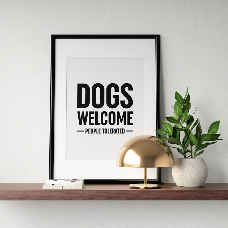 Dogs Welcome People Tolerated Print Dog Lover Poster Entry - Etsy