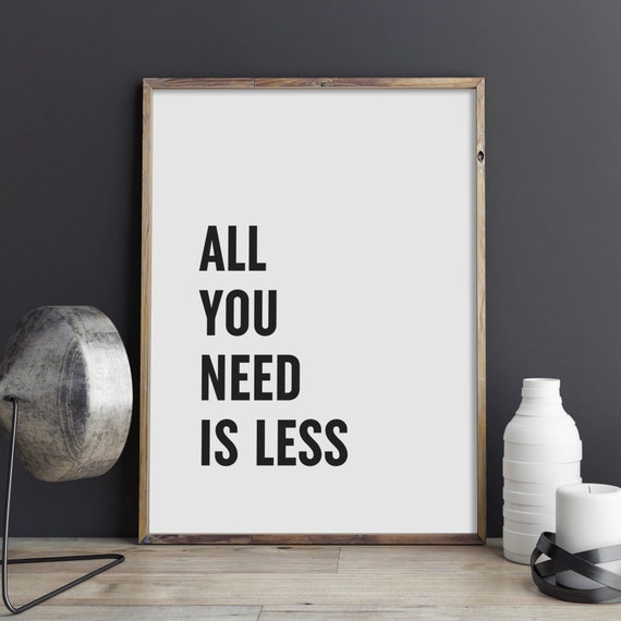 All You Need Is Less Printable Art Minimalistic Poster Wall | Etsy