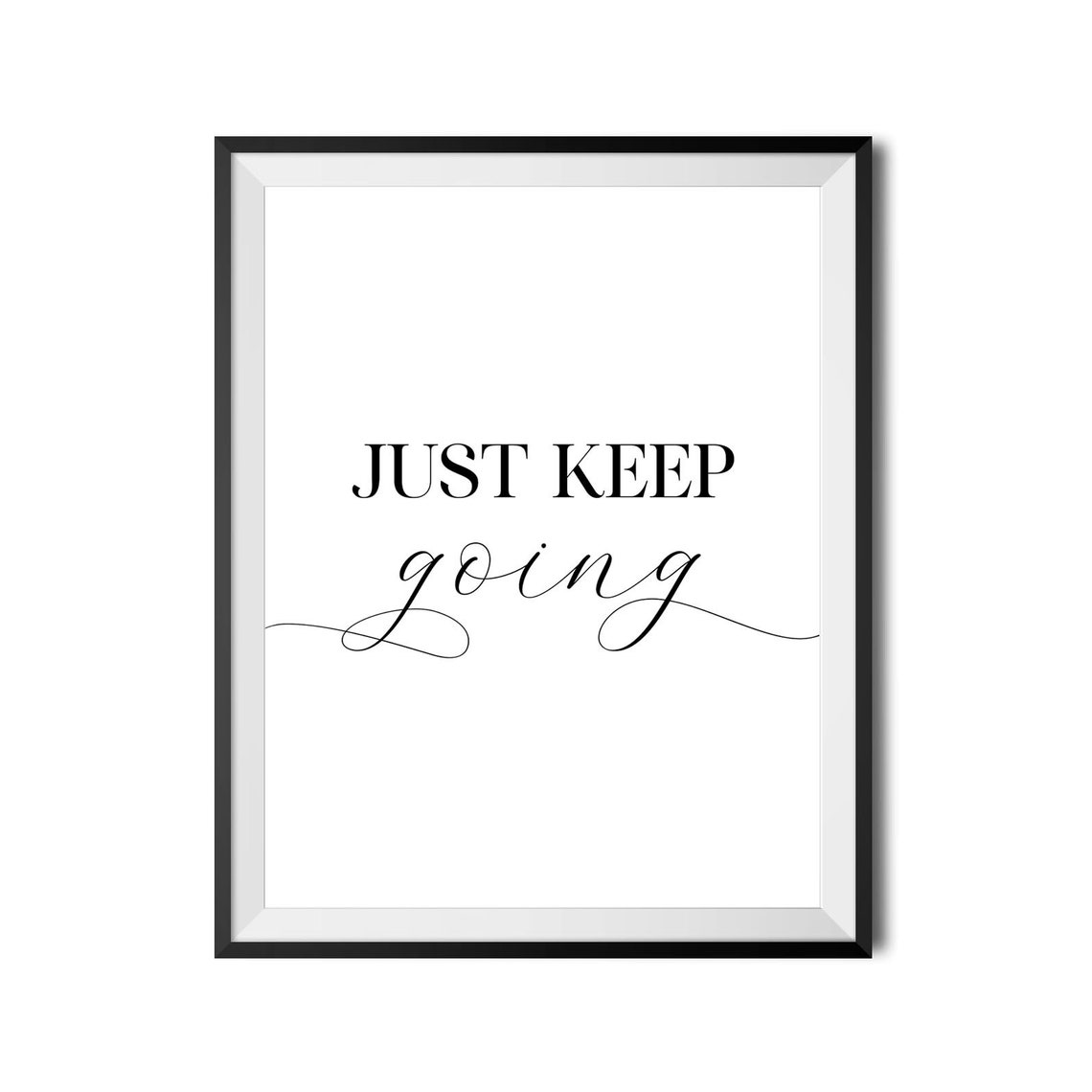 Just Keep Going Print Motivational Poster Inspirational - Etsy