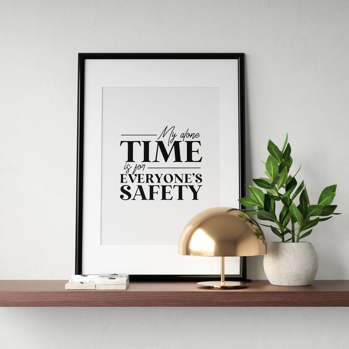 My Alone Time is for Everyone's Safety Print, Funny Saying Poster ...