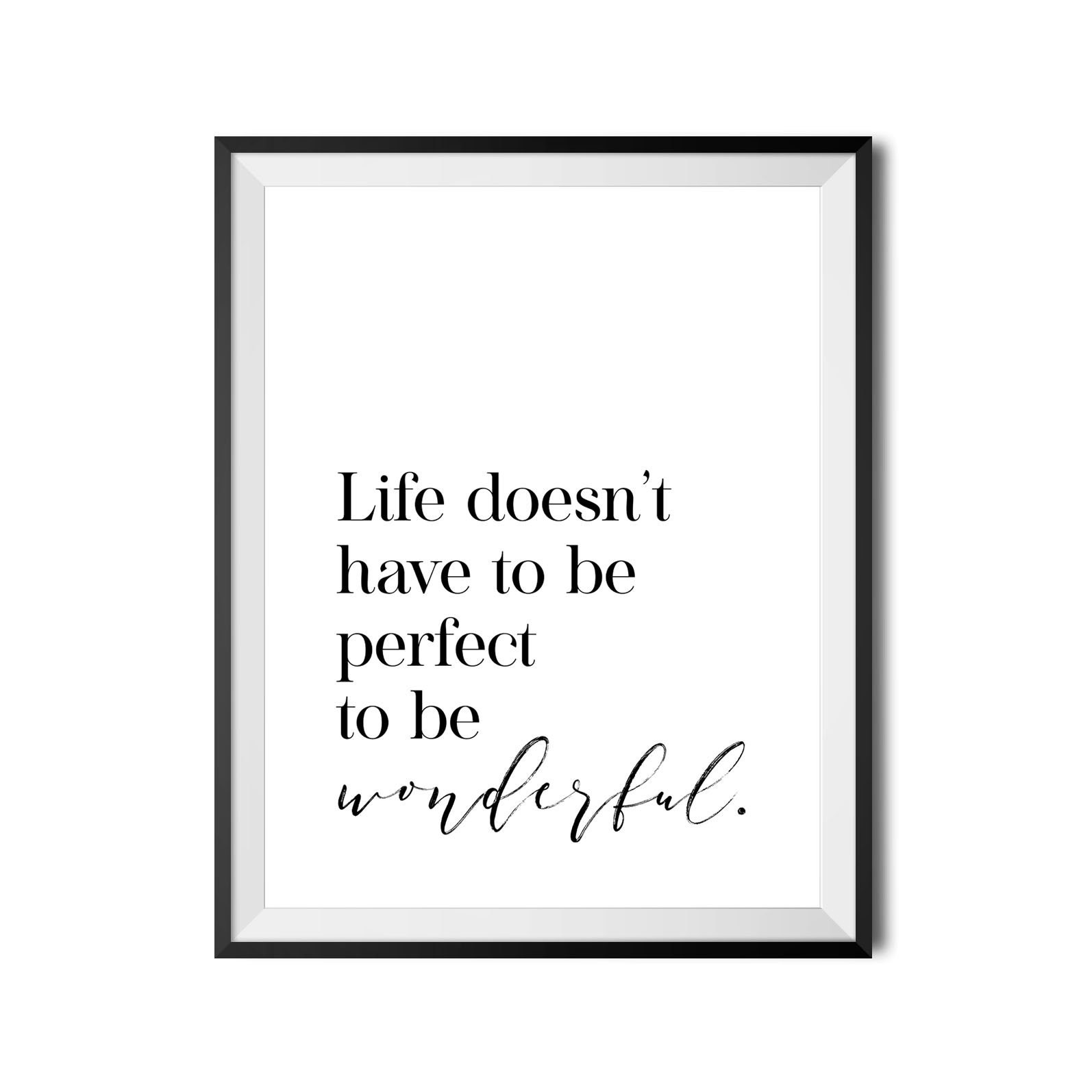 Life Doesn't Have to Be Perfect to Be Wonderful Print, Inspirational ...