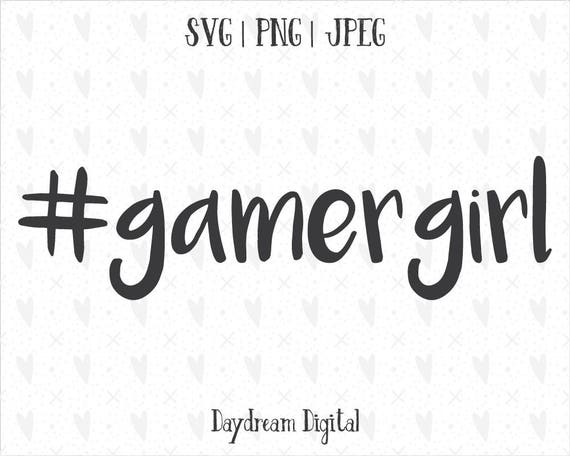 Hashtag Gamergirl Svg Gamer Svg Girl Gamer Video Games | Etsy