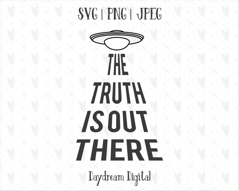 The Truth is Out There Instant Download | X-files Quote | Minimalist ...