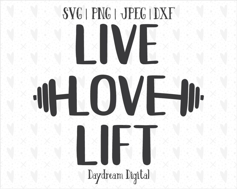 Live Love Lift Workout SVG | Weightlifting | Barbell | Bar Bell | Gym ...