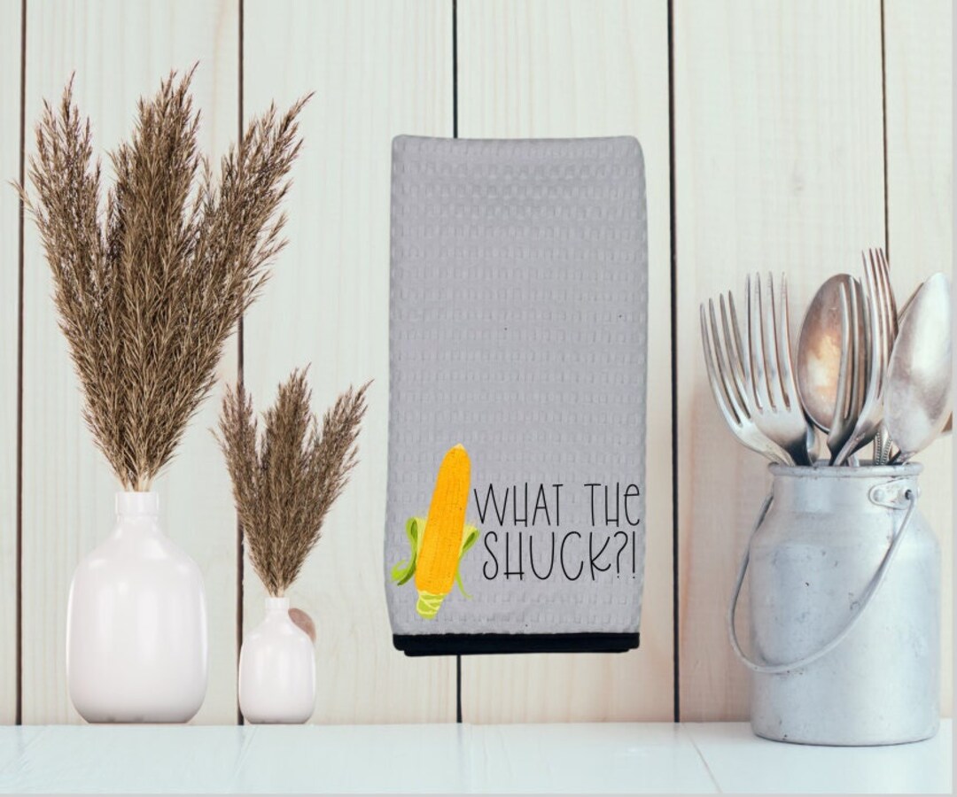 What the Shuck Towel Kitchen Dish Towels Home Decor - Etsy