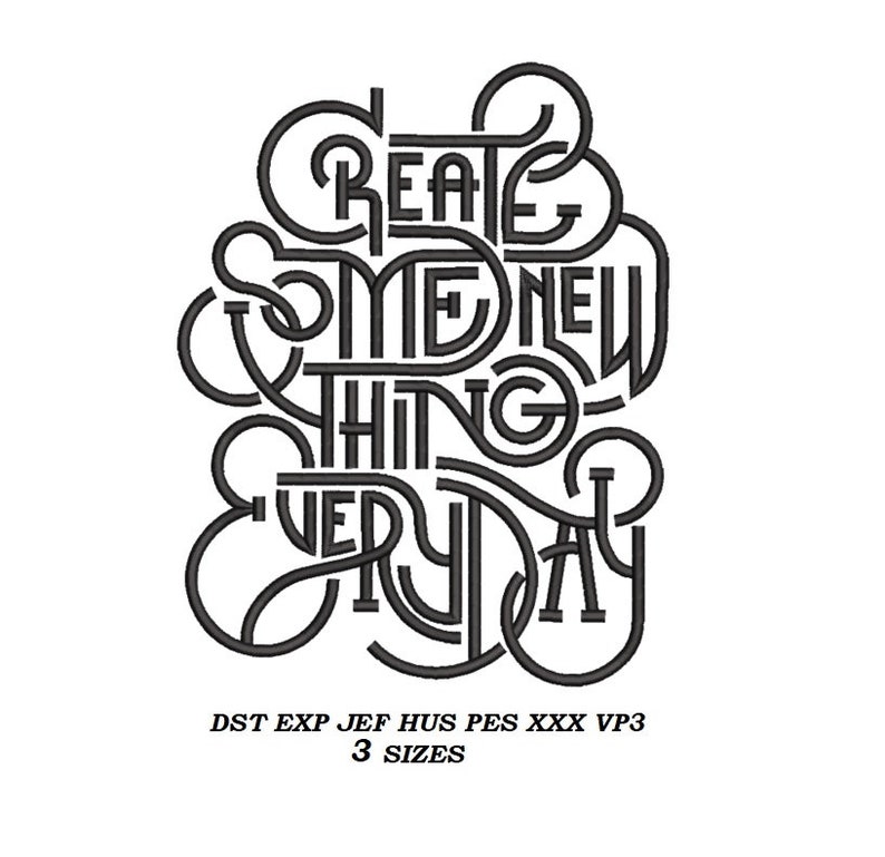 Create Some New Thing Everyday Machine Embroidery Design - 3 Sizes ...