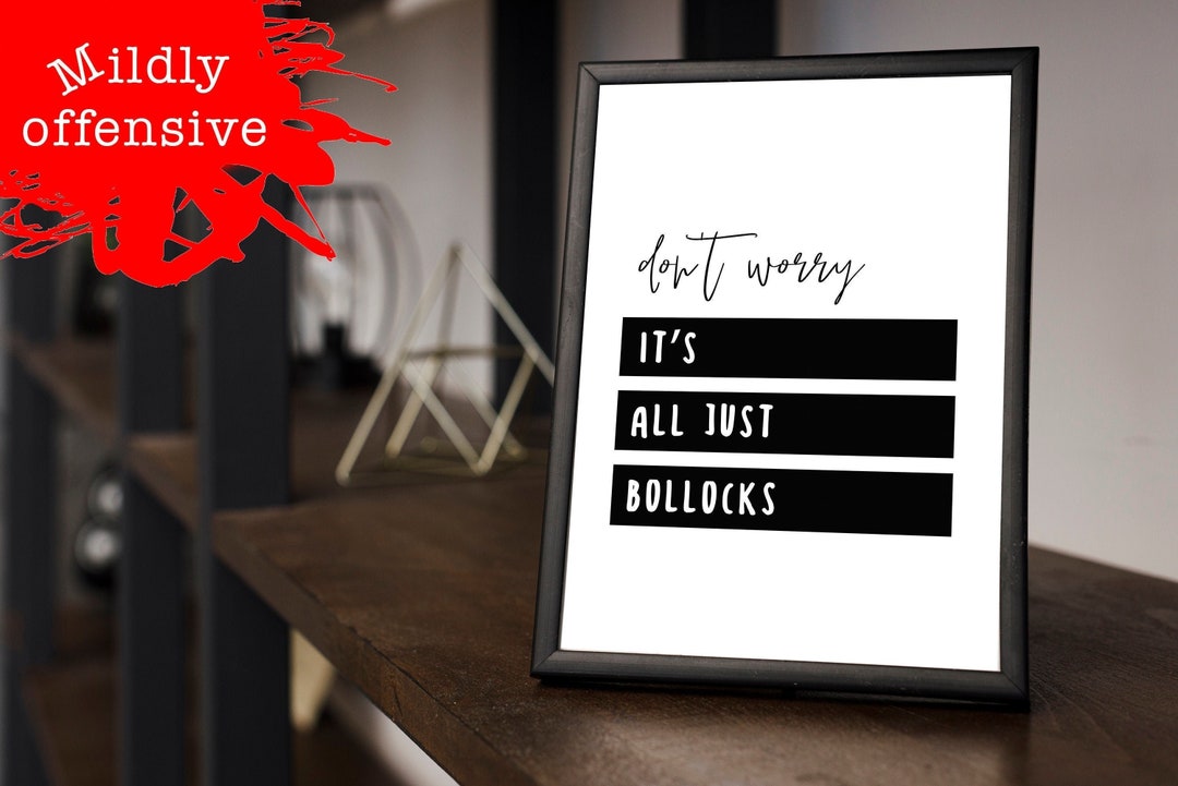 Don't Worry It's All Just Bollocks Offensive - Etsy