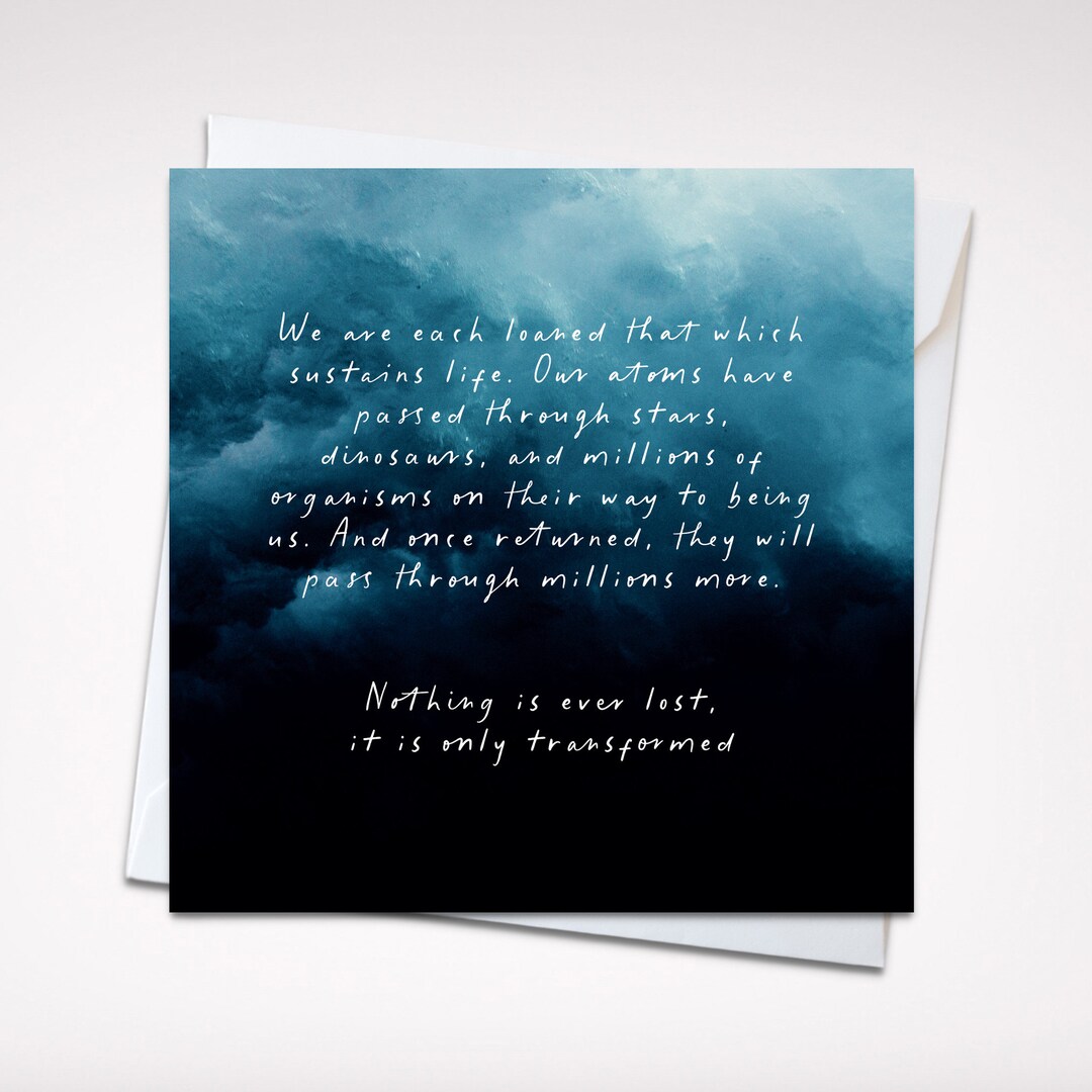 Sympathy Card | Nothing is Ever Lost It is Only Transformed | Atheist ...