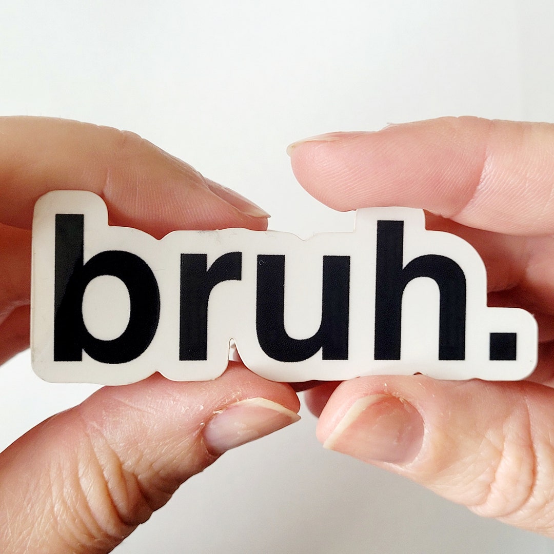 Bruh | Transparent Gamer Sticker | Laptop Decal | Programmer Humour - Etsy
