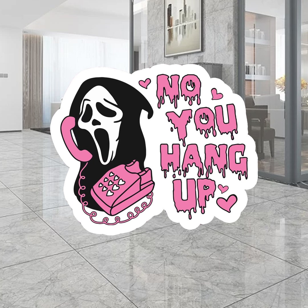 Ghostface 'no You Hang Up' Sticker - Etsy