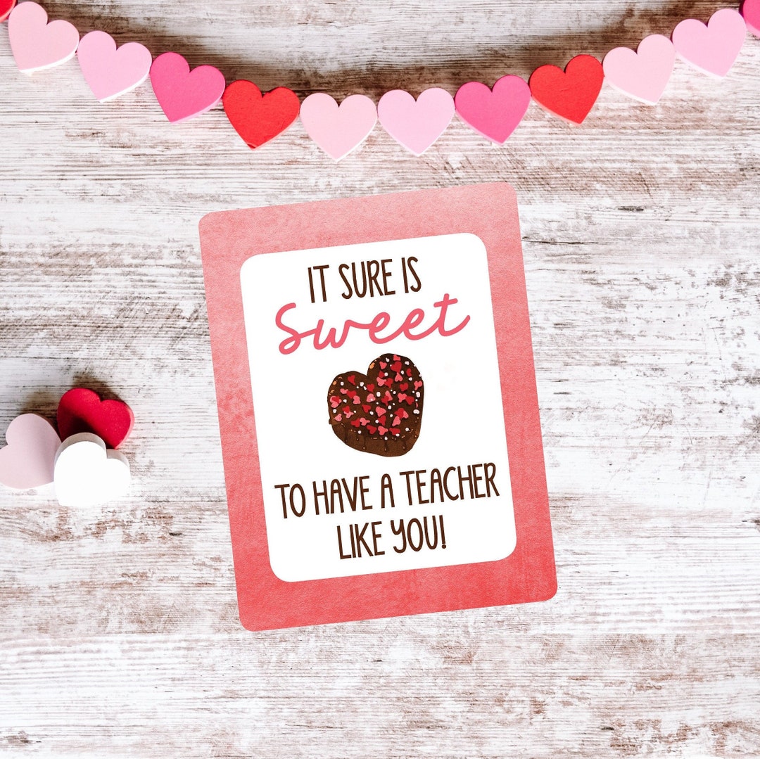 It Sure is SWEET to Have A Teacher Like You! | Valentine Treat Tag ...
