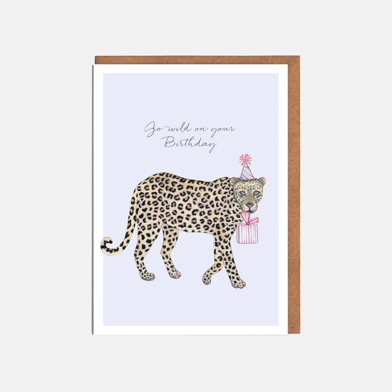 Leopard Birthday Card - 'go Wild on Your Birthday' - Animal Card - Card ...