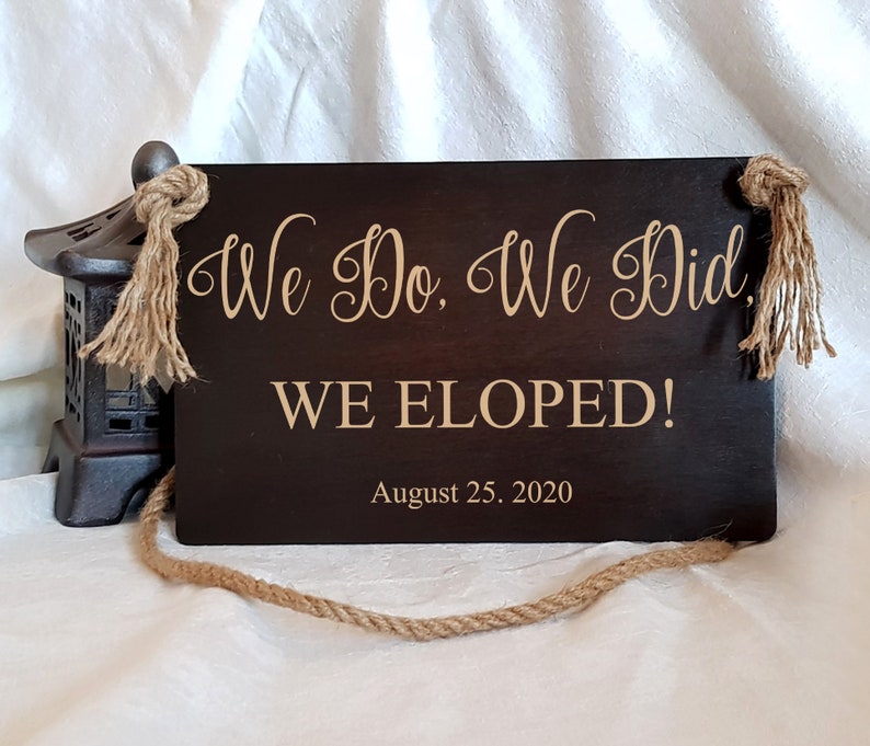 We Do We Did We Eloped Wooden Sign Rustic Wedding Sign Wood - Etsy