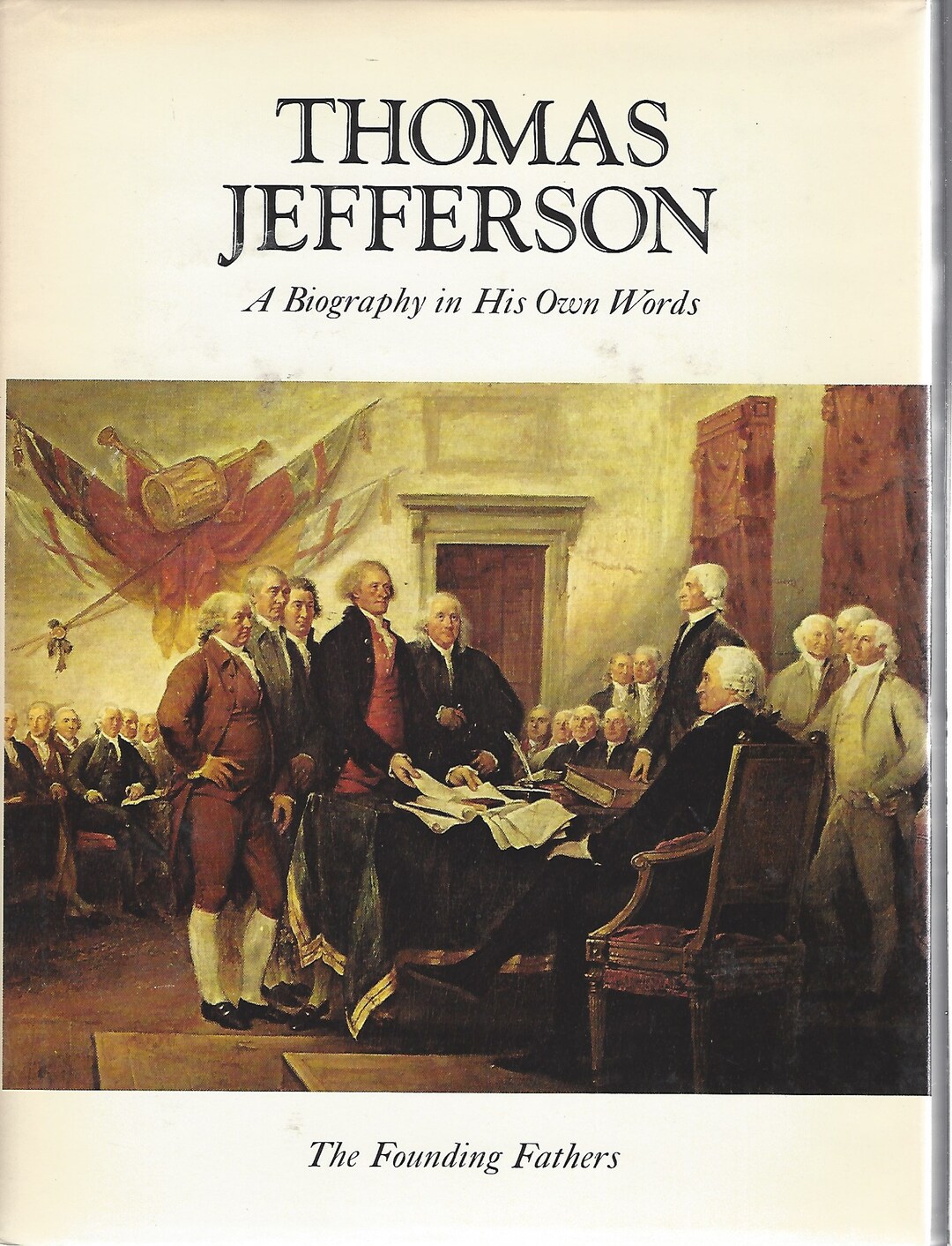 The Founding Fathers: Thomas Jefferson A Biography in His Own Words (2 ...