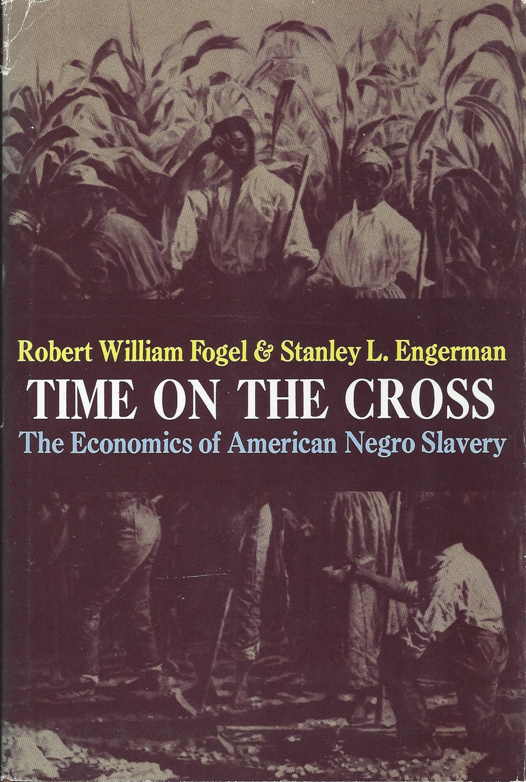 Time on the Cross by Robert William Fogel-stanley L. Engerman 2 Volume ...