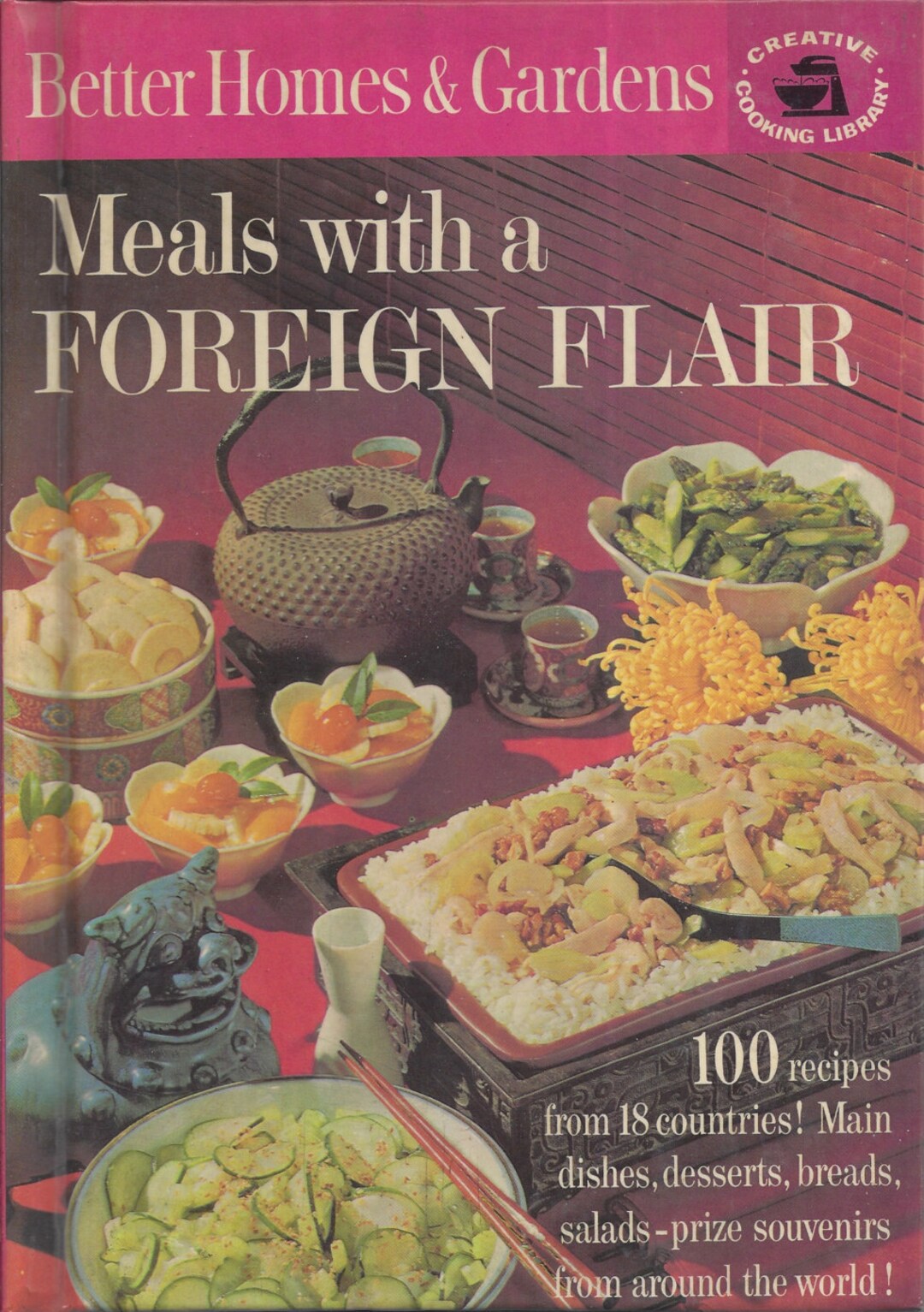 Better Homes and Gardens: Creative Cooking Library-meals With a Foreign ...