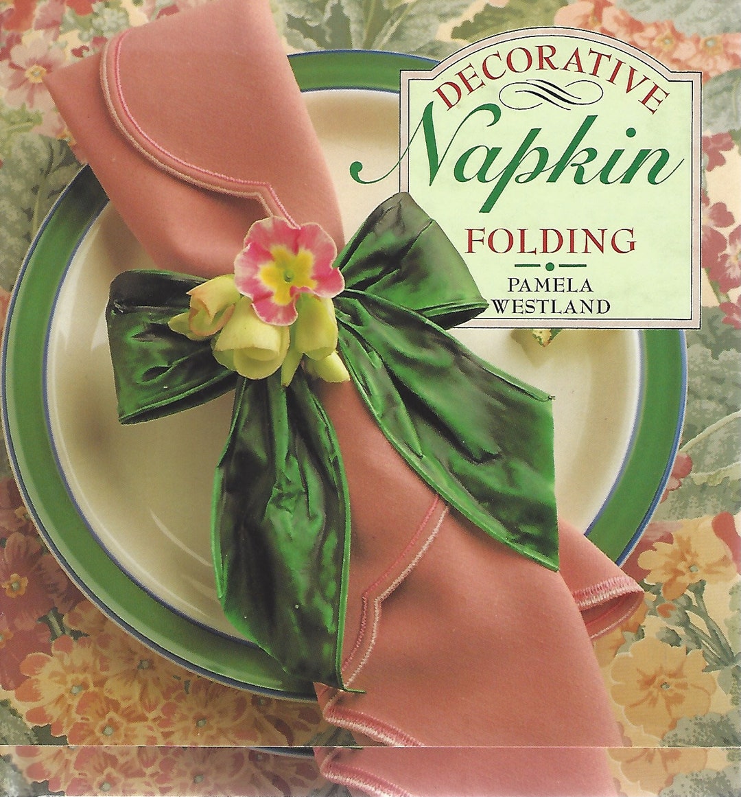 Decorative Napkin Folding by Pamela Westland (hardcover) 1994 - Etsy