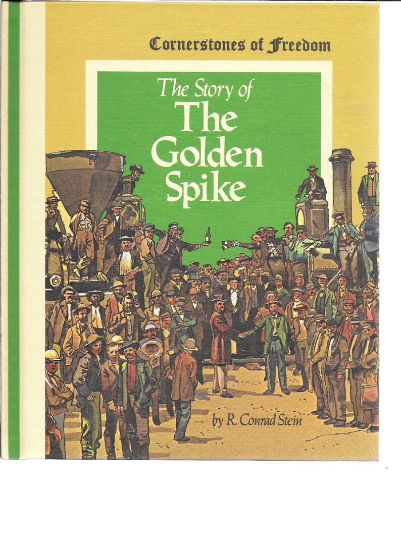 The Story of the Golden Spike-cornerstones of Freedom (childrens Press ...