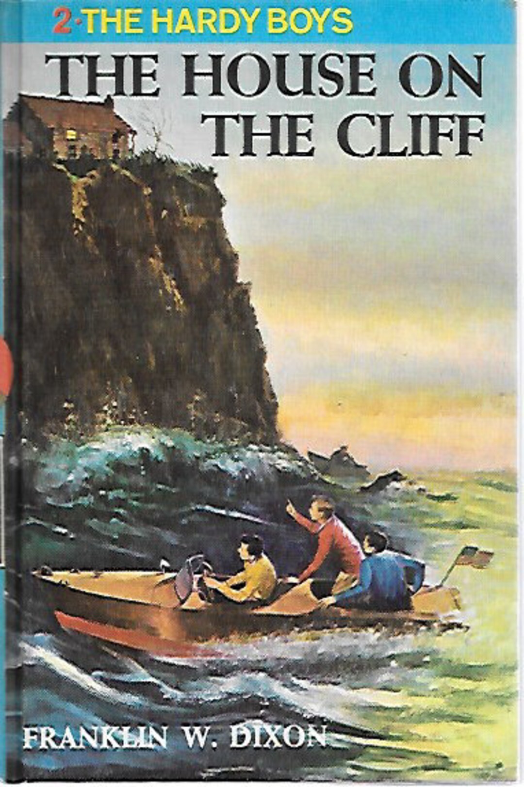 The House on the Cliff -- the Hardy Boys by Franklin W. Dixon-- No. 2 ...