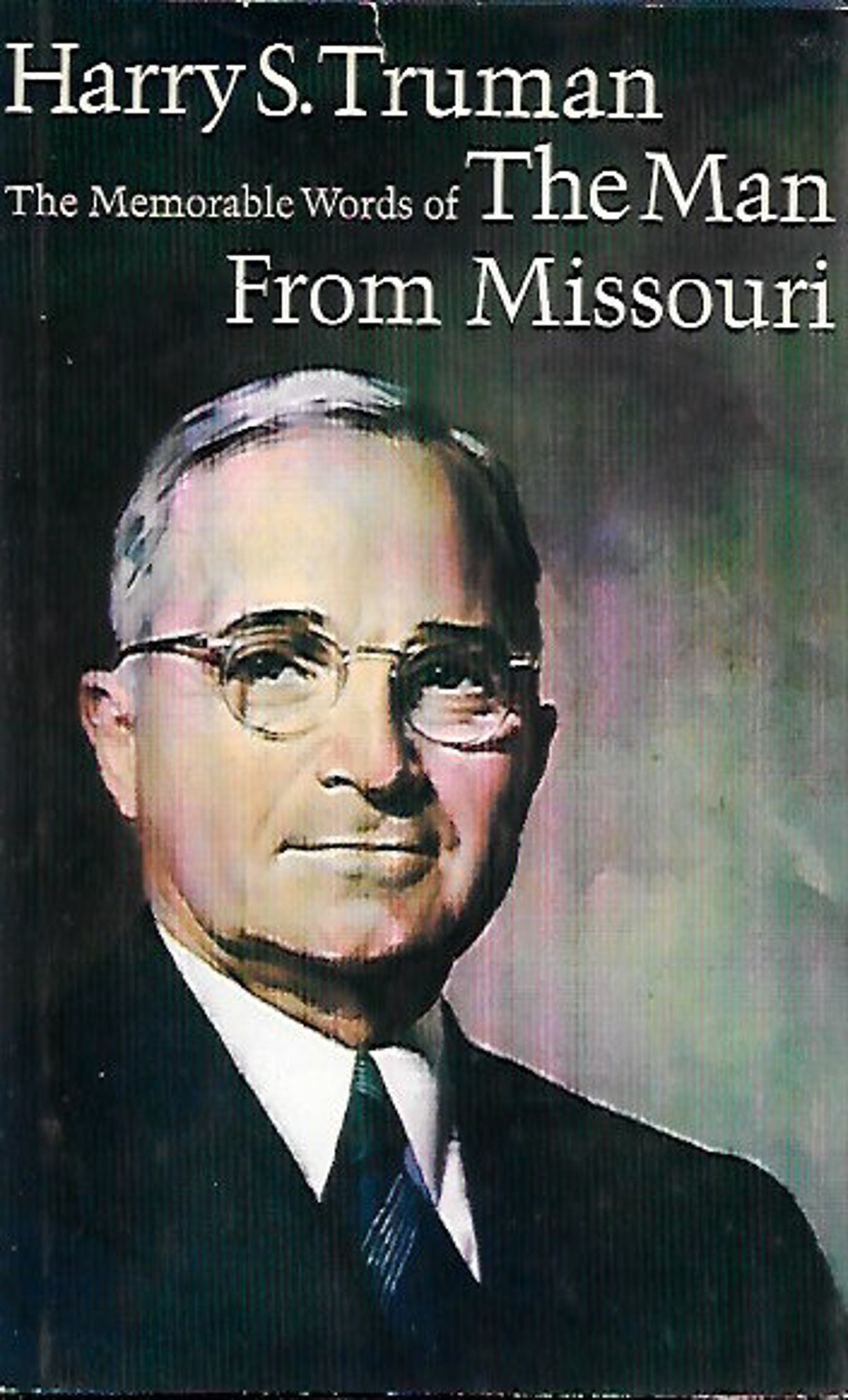 Harry S. Truman: the Memorable Words of the Man From Missouri (hallmark ...
