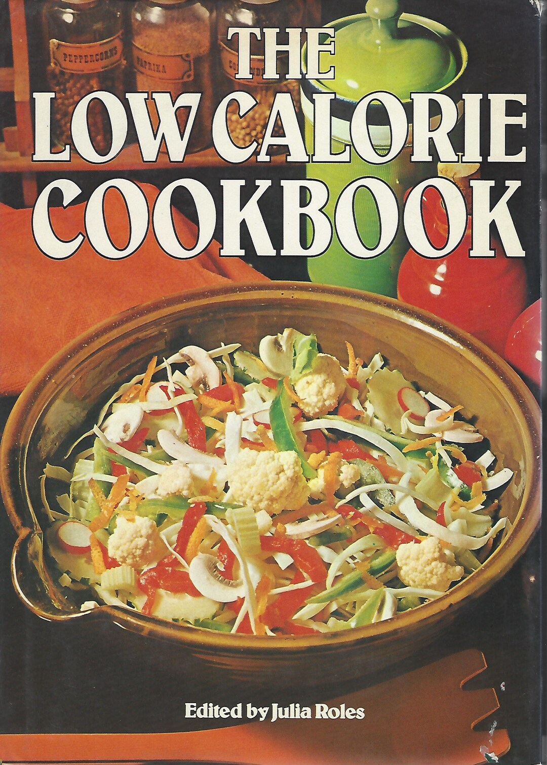 The Low Calorie Cookbook Edited by Julia Roles Hardcover 1977 - Etsy