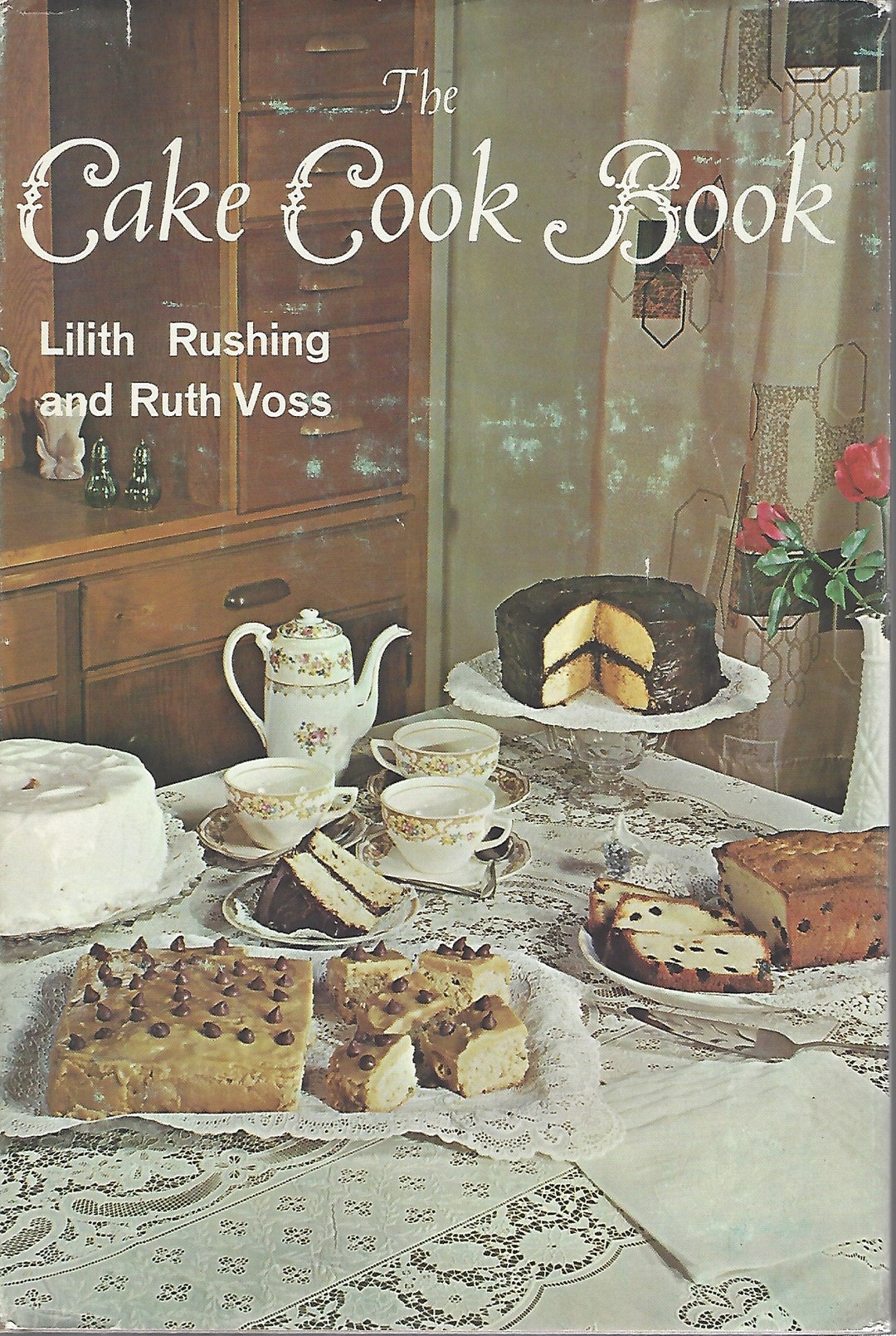 The Cake Cook Book by Lilith Rushing and Ruth Voss 1965 First Edition ...