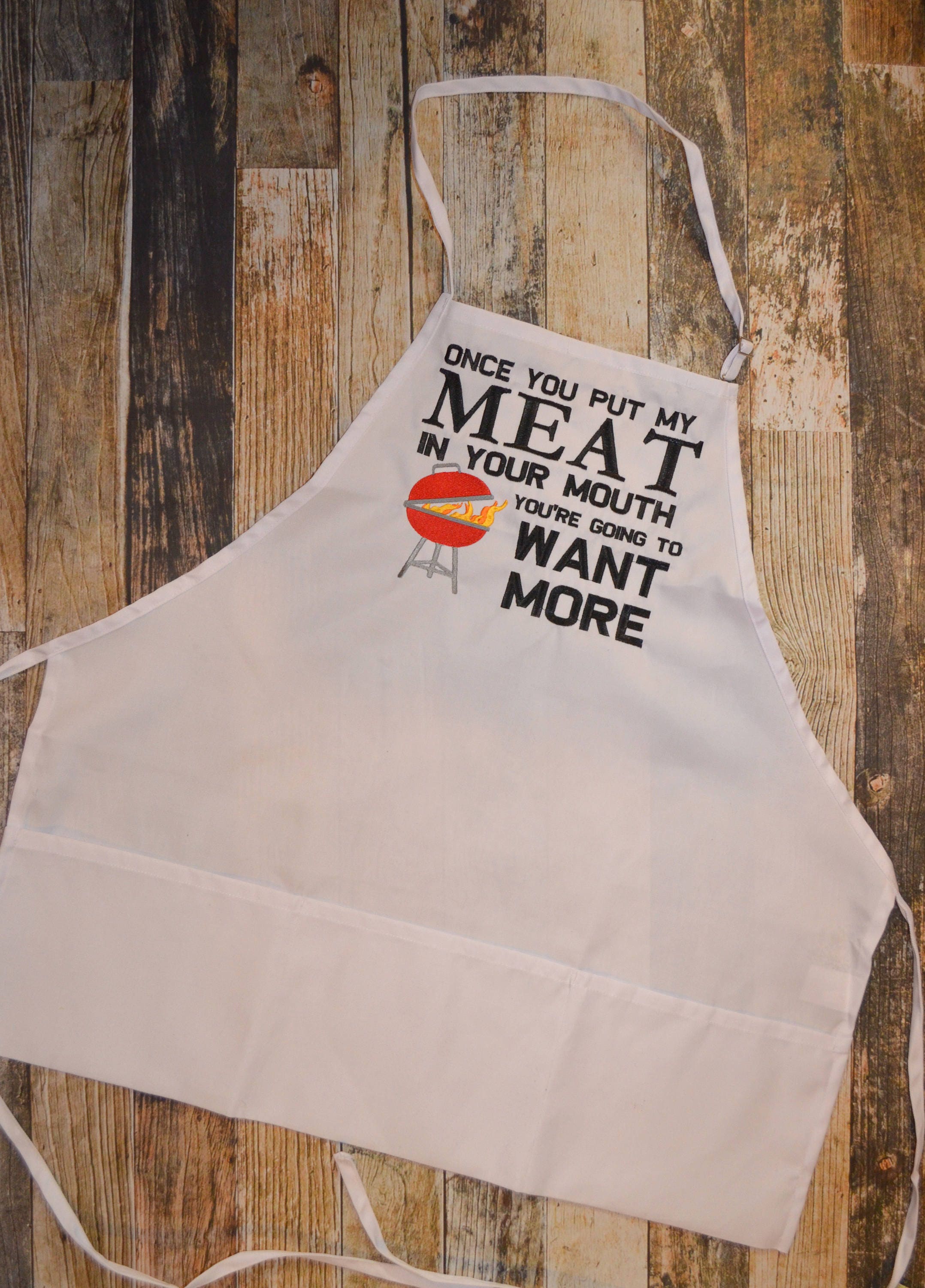 BBQ Mature Humor Men's Apron - Once You Put My Meat in Your Mouth, You ...