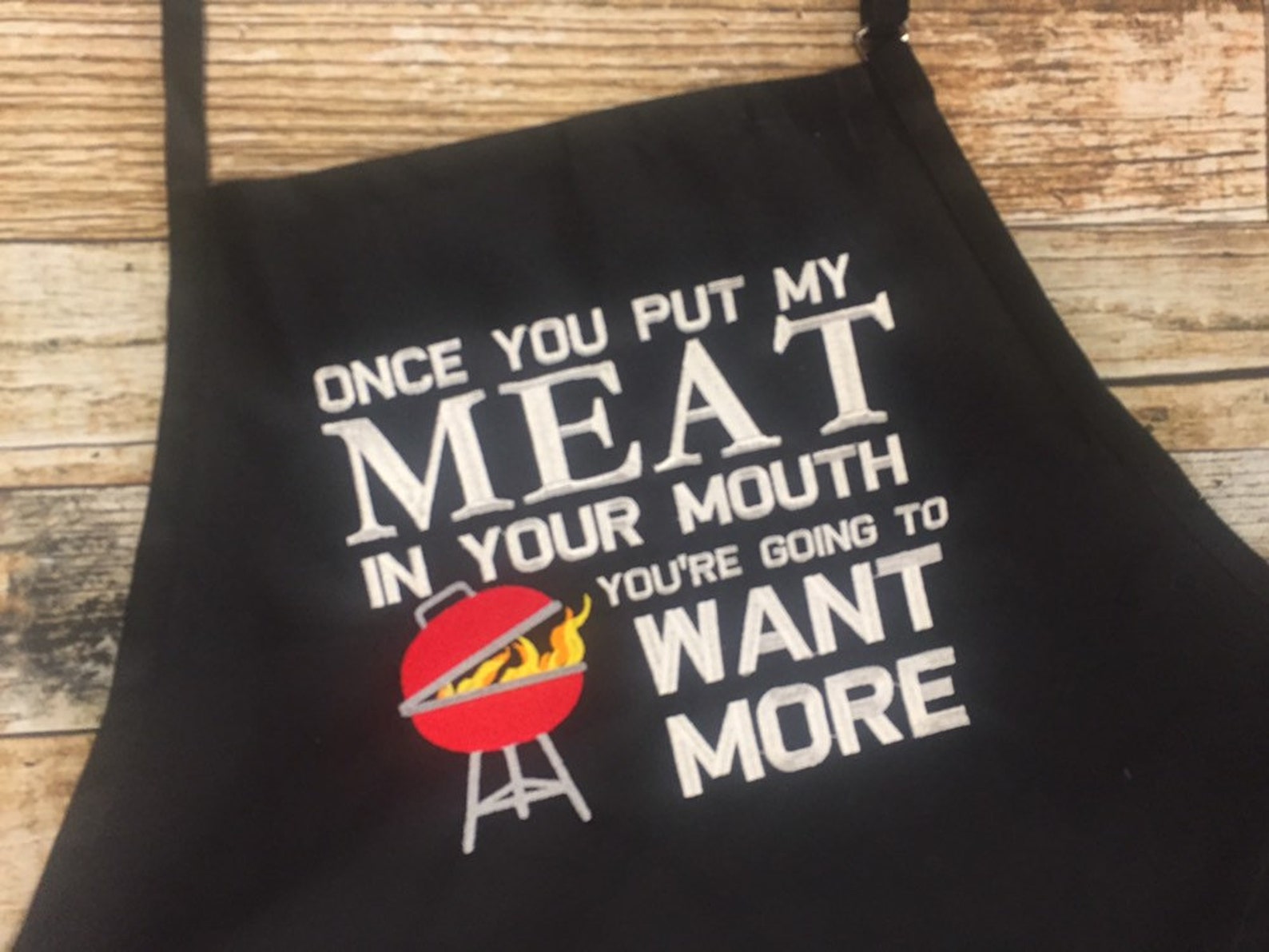BBQ Mature Humor Men's Apron - Once You Put My Meat in Your Mouth, You ...
