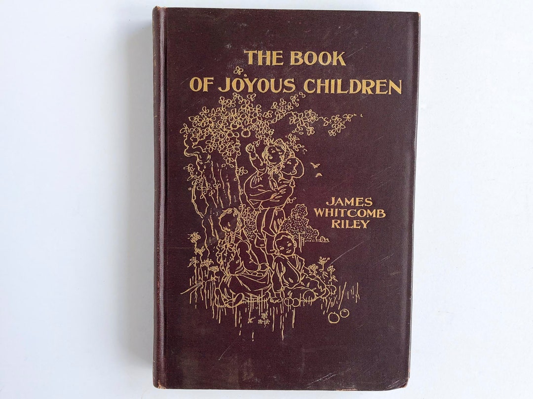 Antique the Book of Joyous Children by James Whitcomb Riley 1902 ...