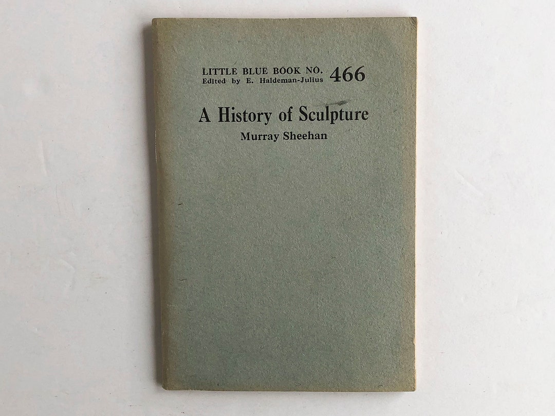 Vintage a History of Sculpture by Murray Sheehan, Little Blue Book No ...
