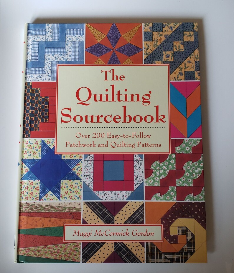 The Quilting Sourcebook, Over 200 Easy to Follow Patchwork and Quilting ...