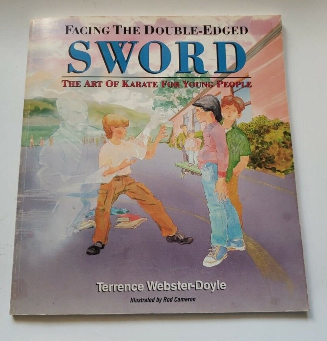 Facing the Double Edge Sword, the Art or Karate for Young People, 1988 ...