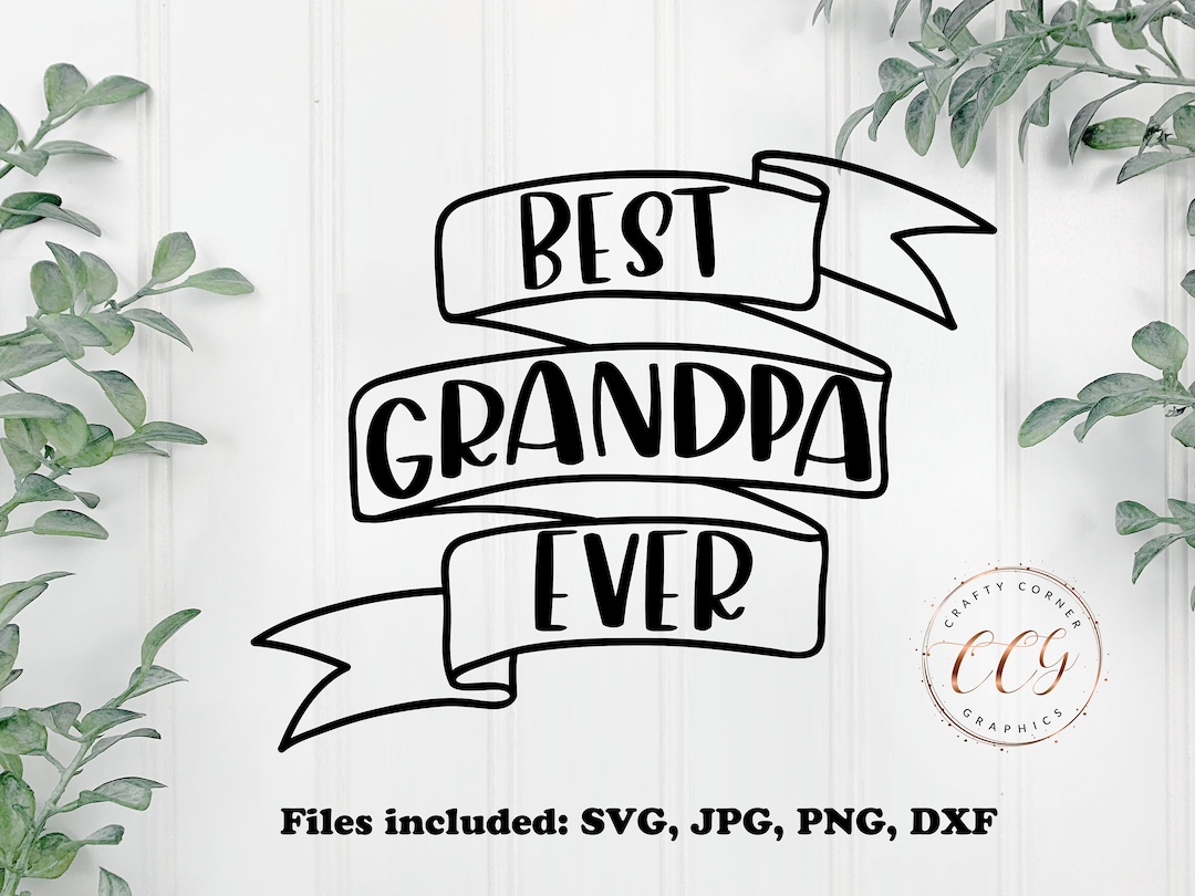 Best Grandpa Ever Svg-grandpa Shirt-grandpa Card-grandfather Gift ...