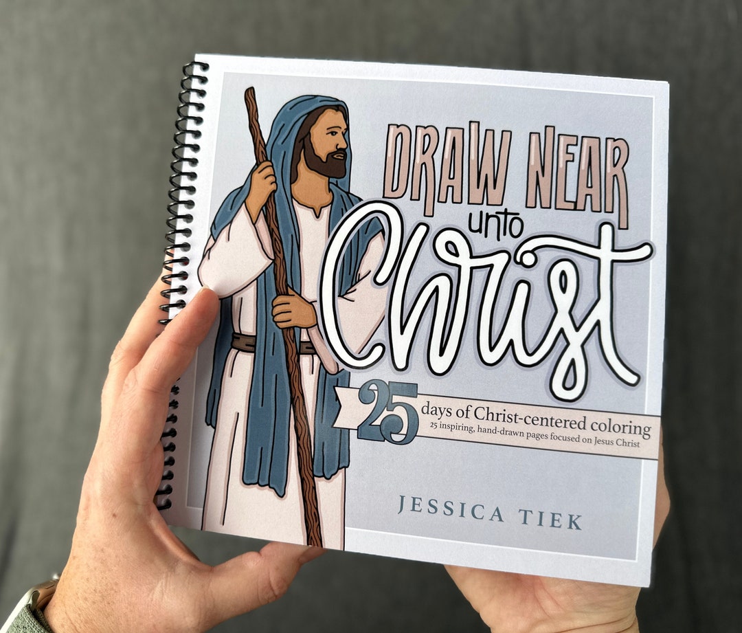 Draw Near Unto Christ: 25 Days of Coloring Jesus Christ. Advent. Hand ...