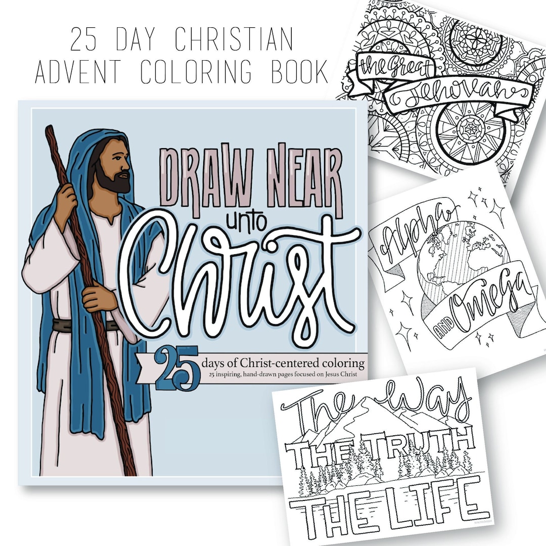 Draw Near Unto Christ: 25 Days of Coloring Jesus Christ. Advent. Hand ...