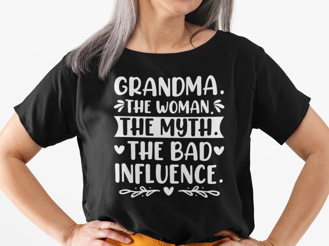 Funny Grandma T Shirt, the Bad Influence Mother's Day Gift Mum Birthday ...