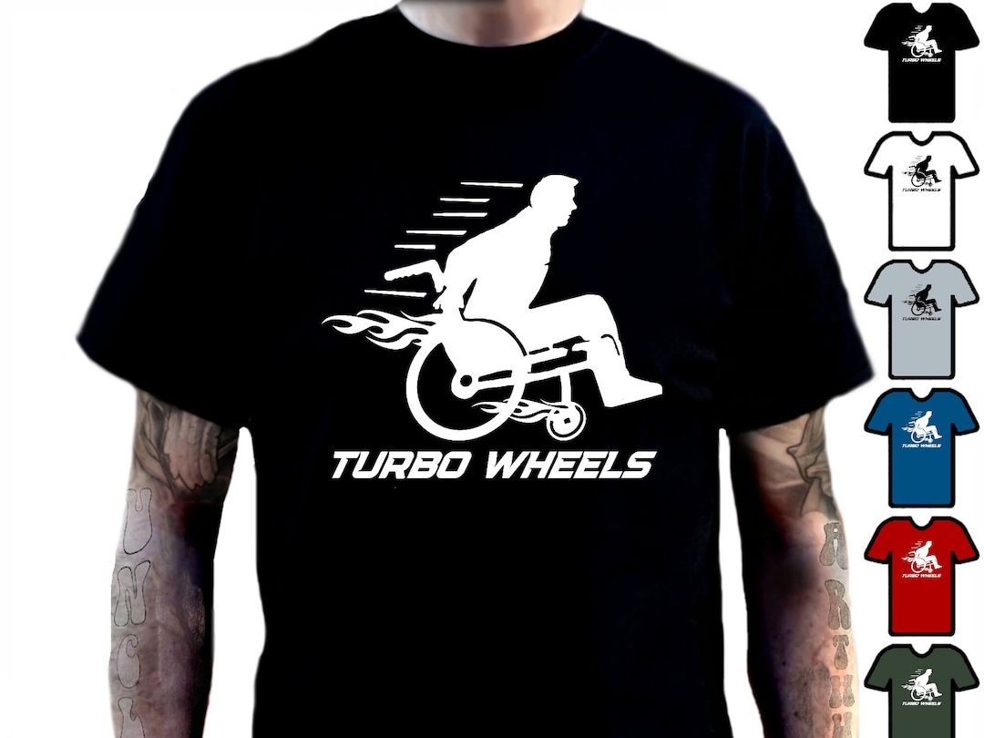 Wheelchair T Shirt Turbo Wheels Funny Tshirt Disabled Embracing Tee ...