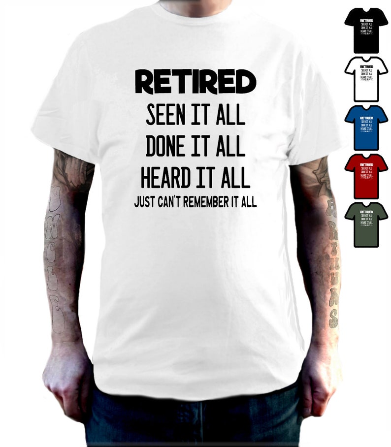 Retired Seen It All Heard It All Just Can't Remember It All Funny ...