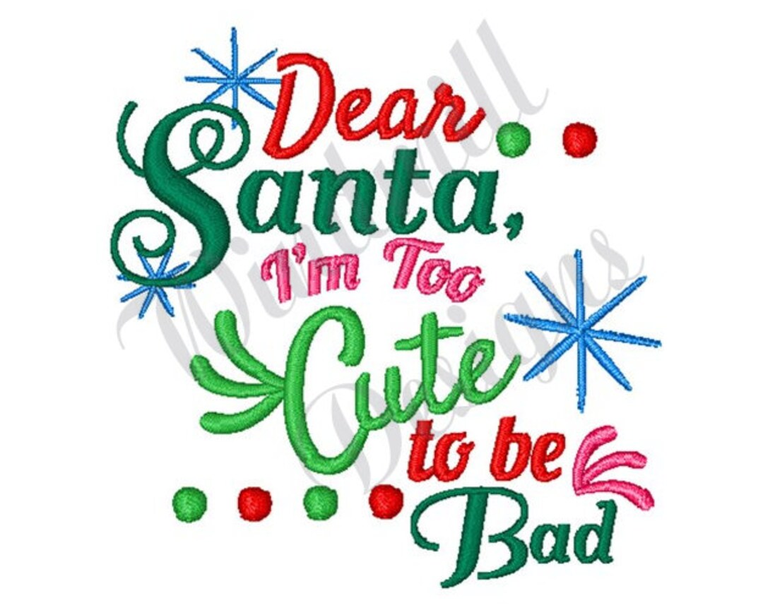 Dear Santa Too Cute Machine Embroidery Design, Embroidery Designs ...