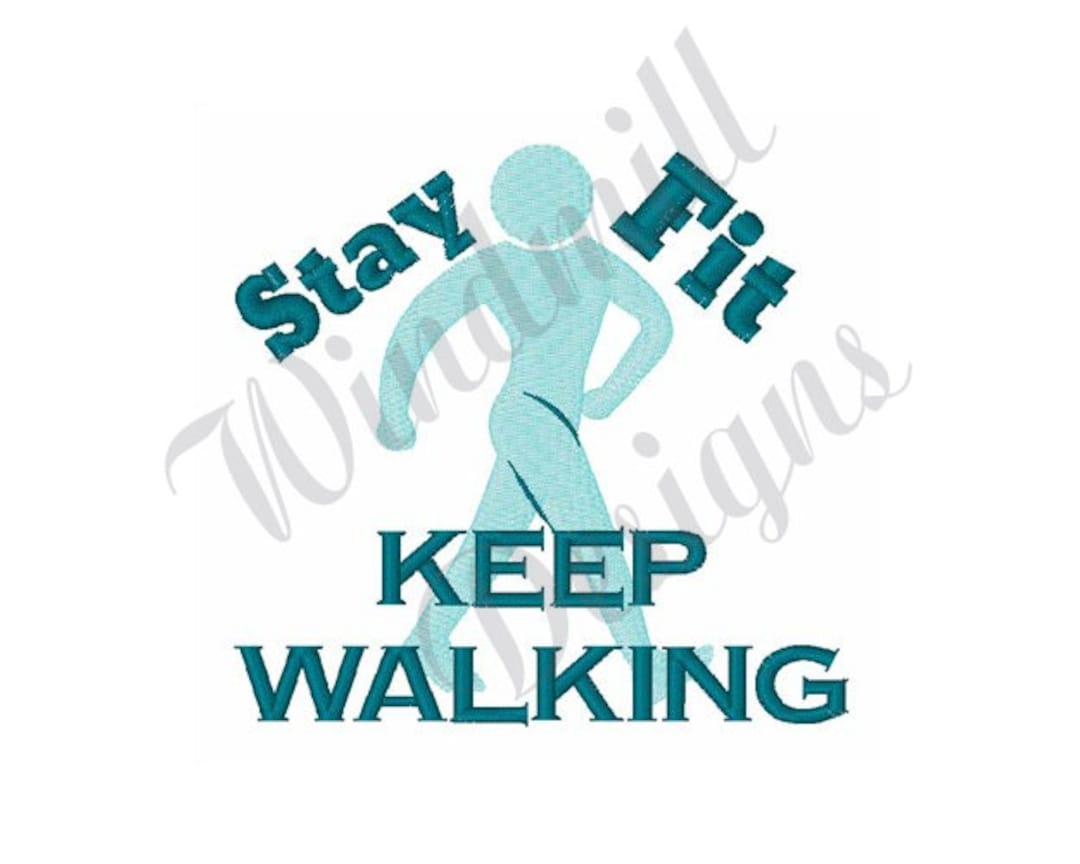 Stay Fit Keep Walking - Machine Embroidery Design, Embroidery Designs ...