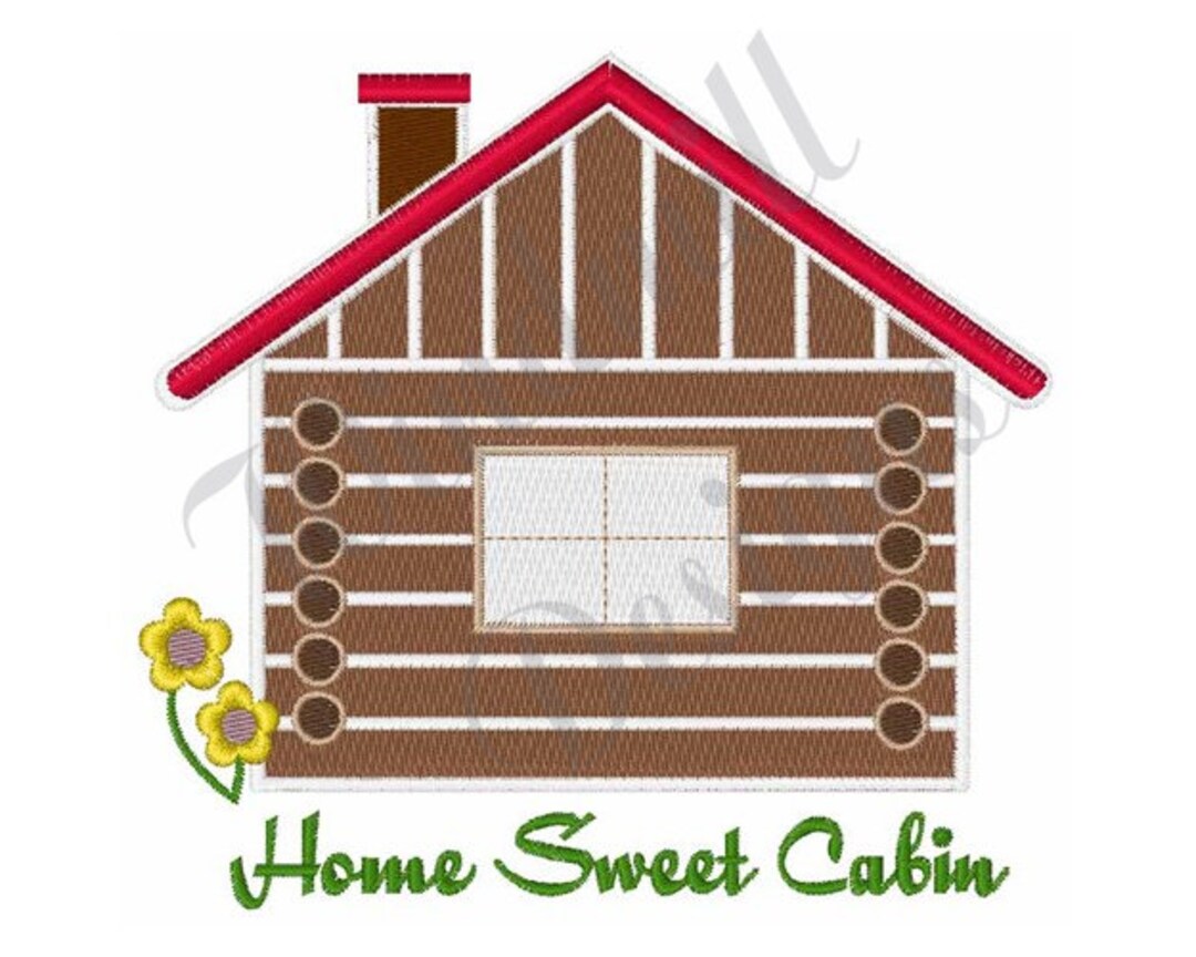 Home Sweet Cabin -machine Embroidery Design, Embroidery Designs ...
