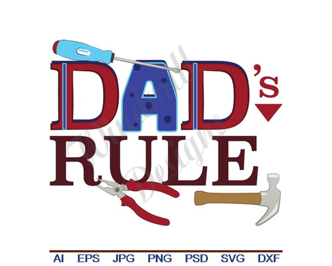 Dads Rule - Svg, Dxf, Eps, Png, Jpg, Vector Art, Clipart, Cut File - Etsy