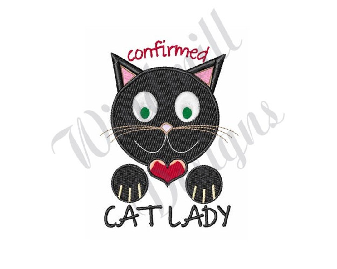 Confirmed Cat Lady Machine Embroidery Design, Embroidery Designs ...